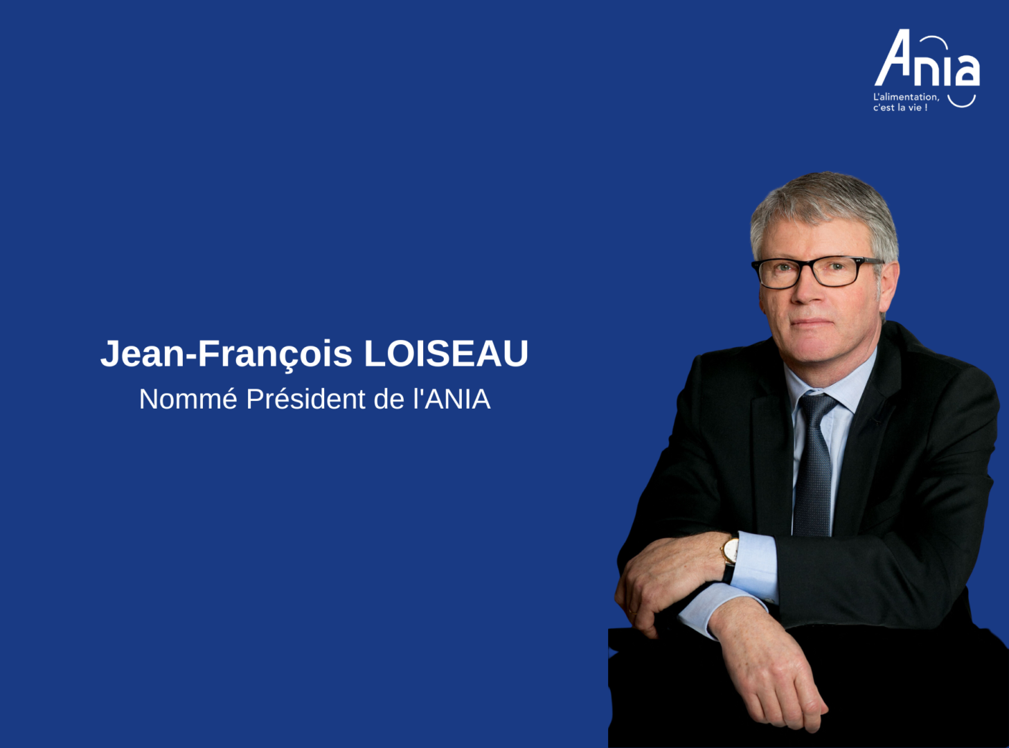 Jean-François Loiseau nommé président de l'ANIA - ANIA